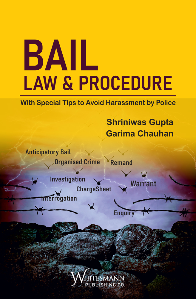 BAIL LAW PROCEDURE With Special Tips To Avoid Harassment By Police BAIL LAW PROCEDURE With Special Tips To Avoid Harassment By Police